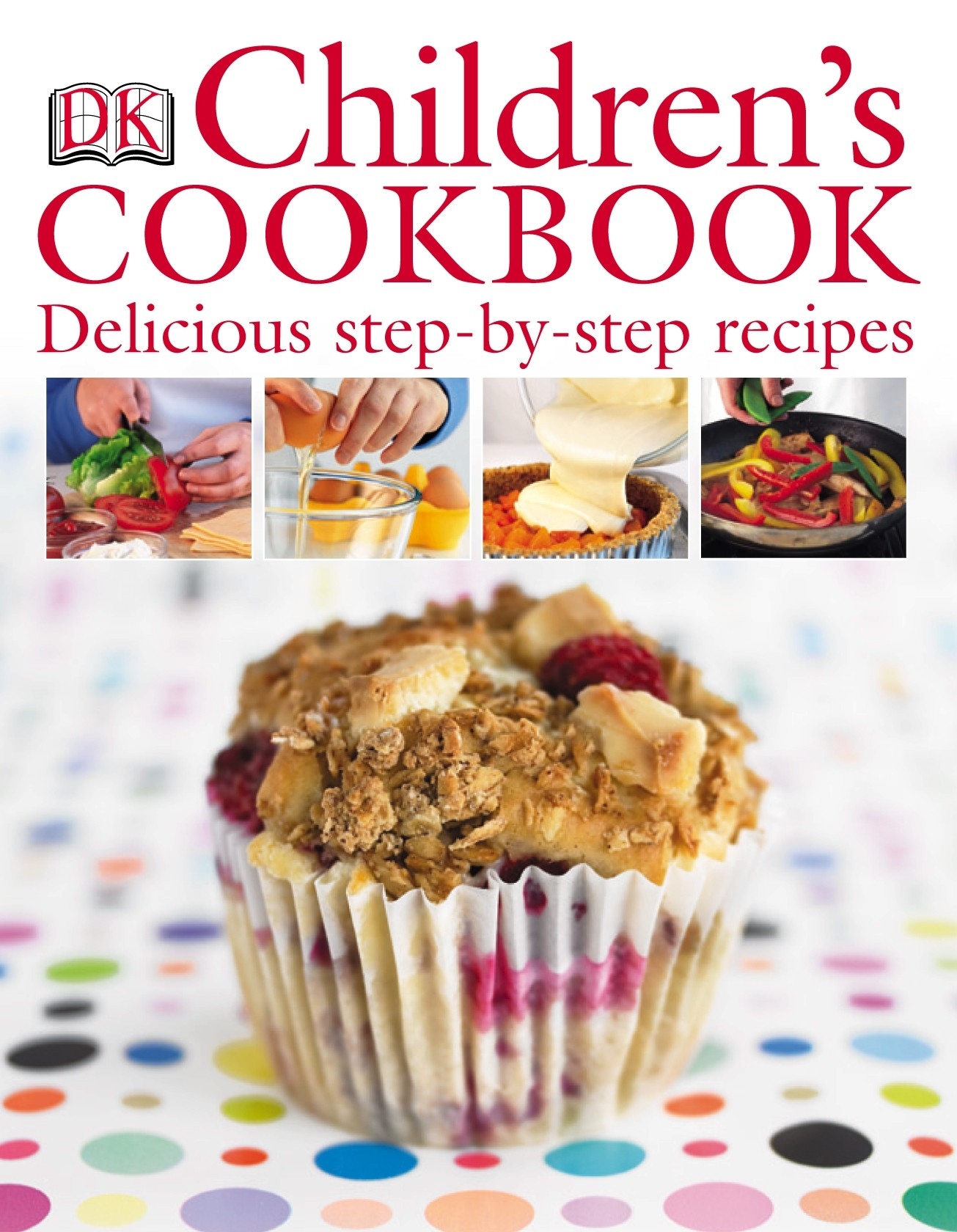 Children s Cookbook Delicious Step by Step Recipes Penguin Books